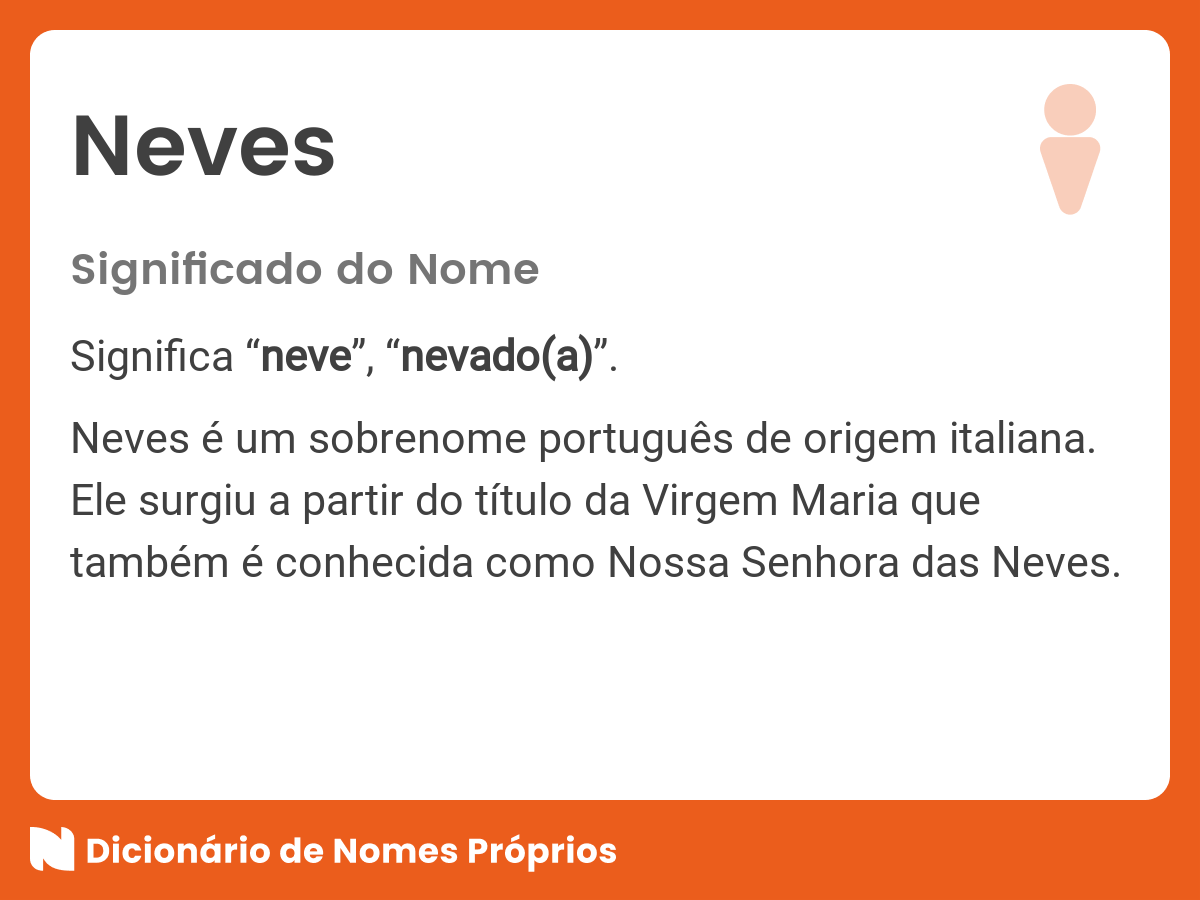 Significado do nome Neves - Dicionário de Nomes Próprios