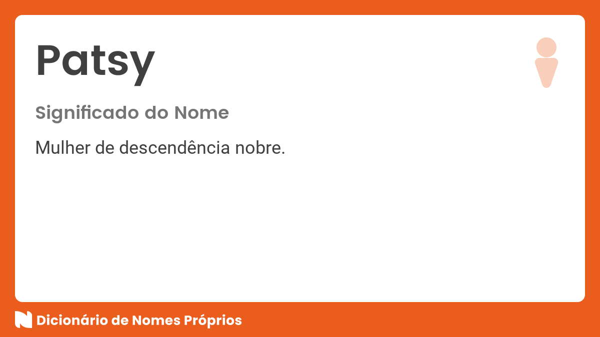 Significado do nome Patsy - Dicionário de Nomes Próprios