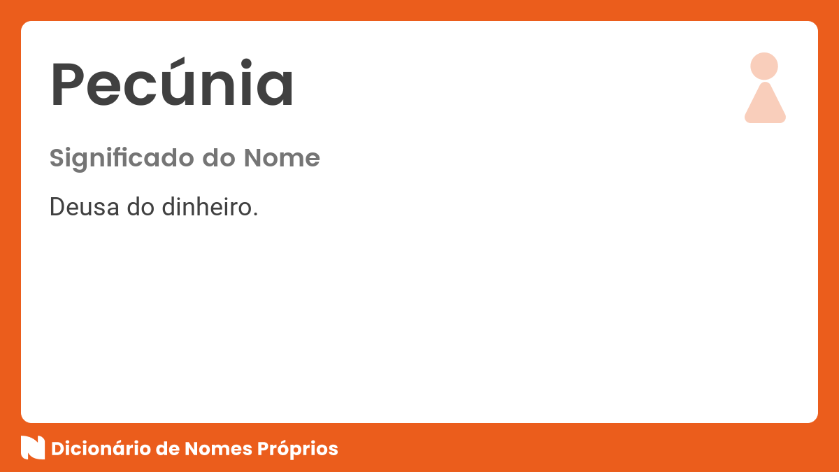 Significado do nome Pecúnia - Dicionário de Nomes Próprios