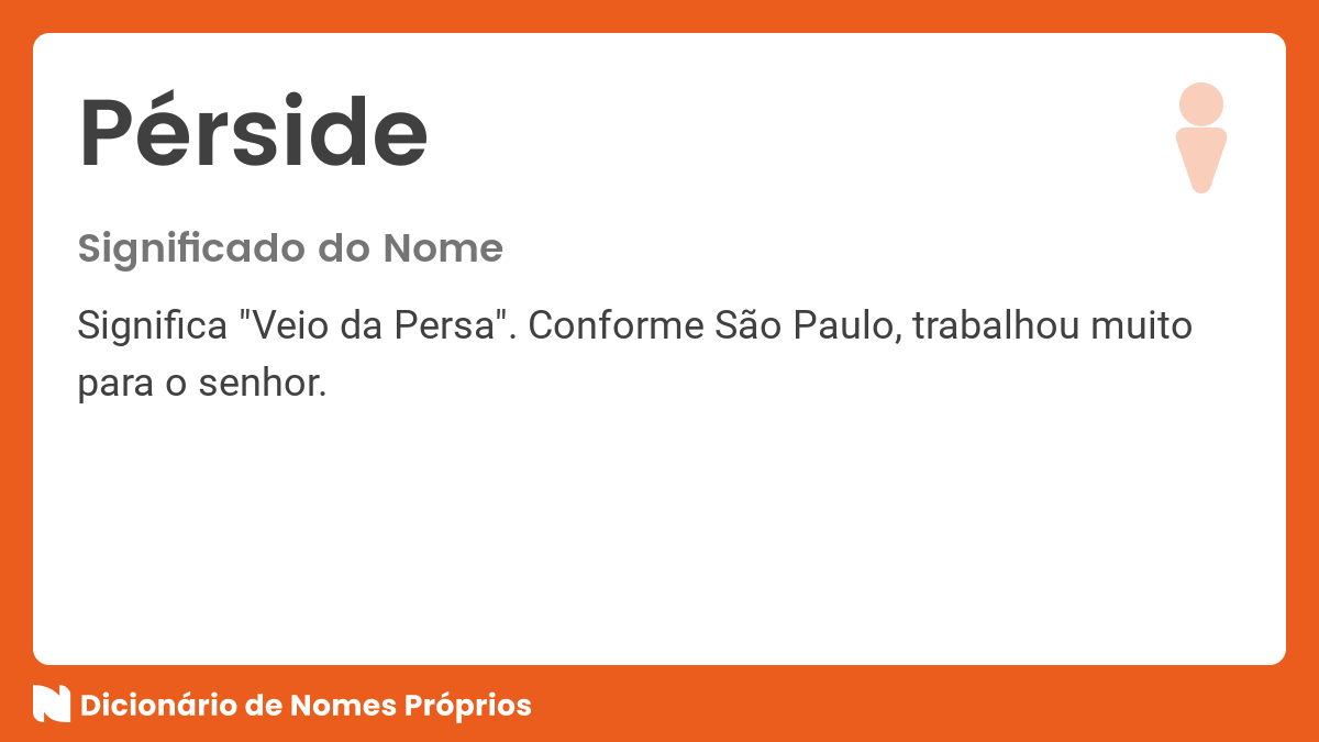 Significado do nome Pérside - Dicionário de Nomes Próprios