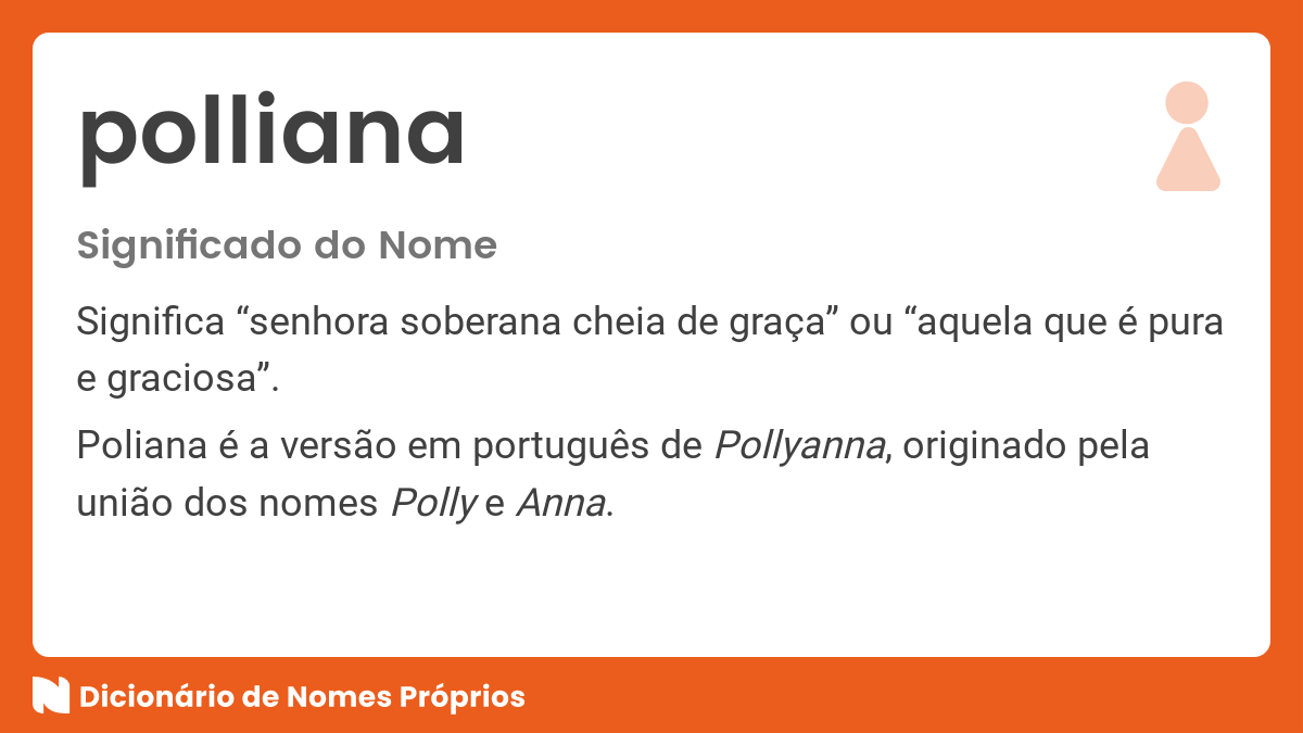 Significado do nome Poliana - Dicionário de Nomes Próprios