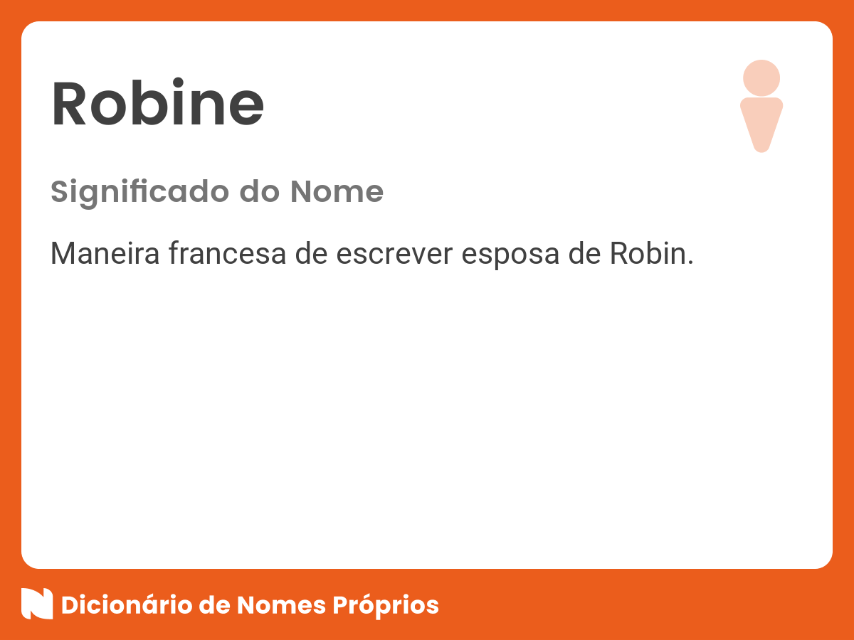 Significado do nome Robine - Dicionário de Nomes Próprios