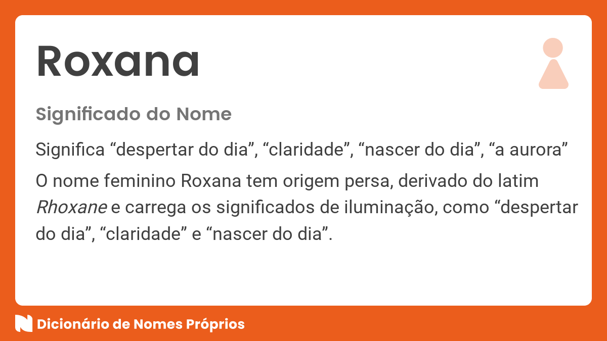 Significado do nome Roxana - Dicionário de Nomes Próprios