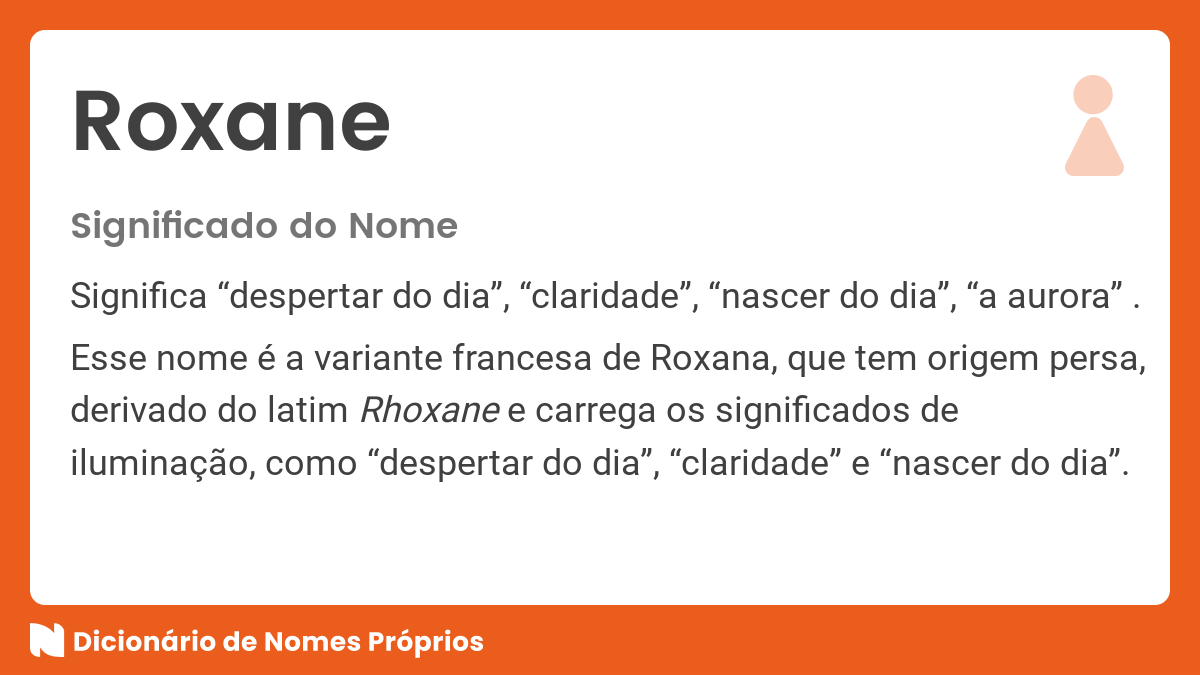 Significado do nome Roxane - Dicionário de Nomes Próprios