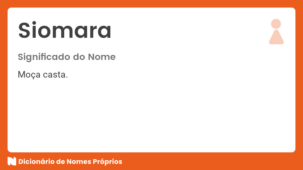 Significado do nome Siomara - Dicionário de Nomes Próprios