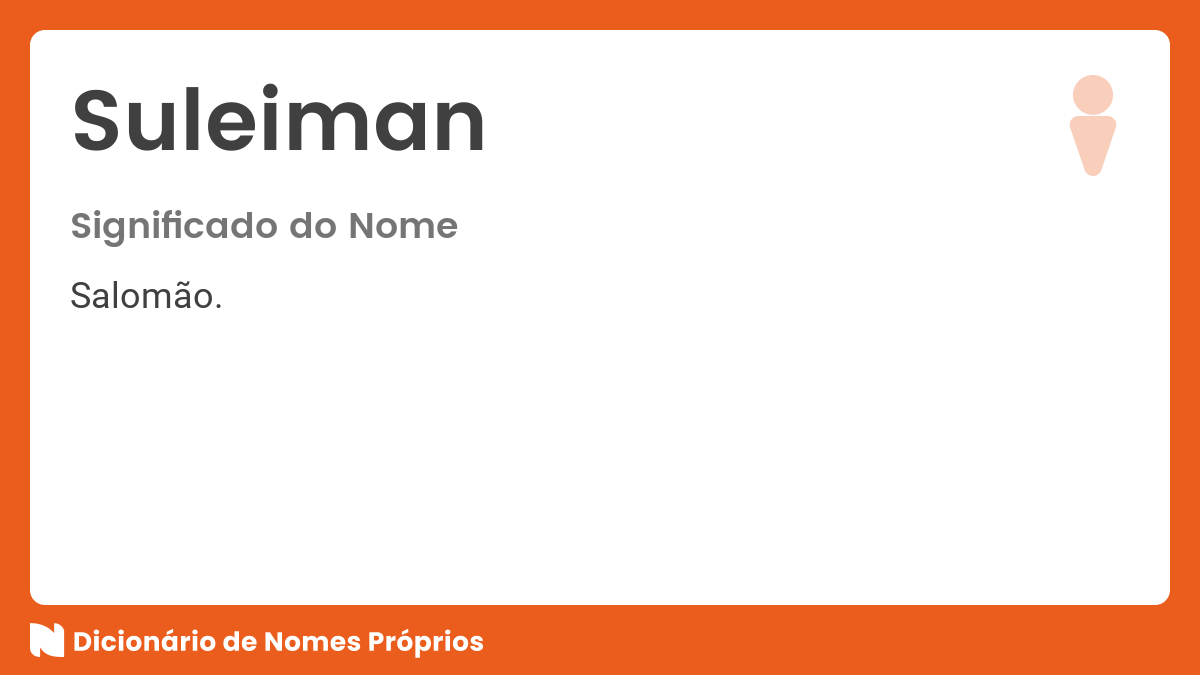 Significado do nome Suleiman - Dicionário de Nomes Próprios