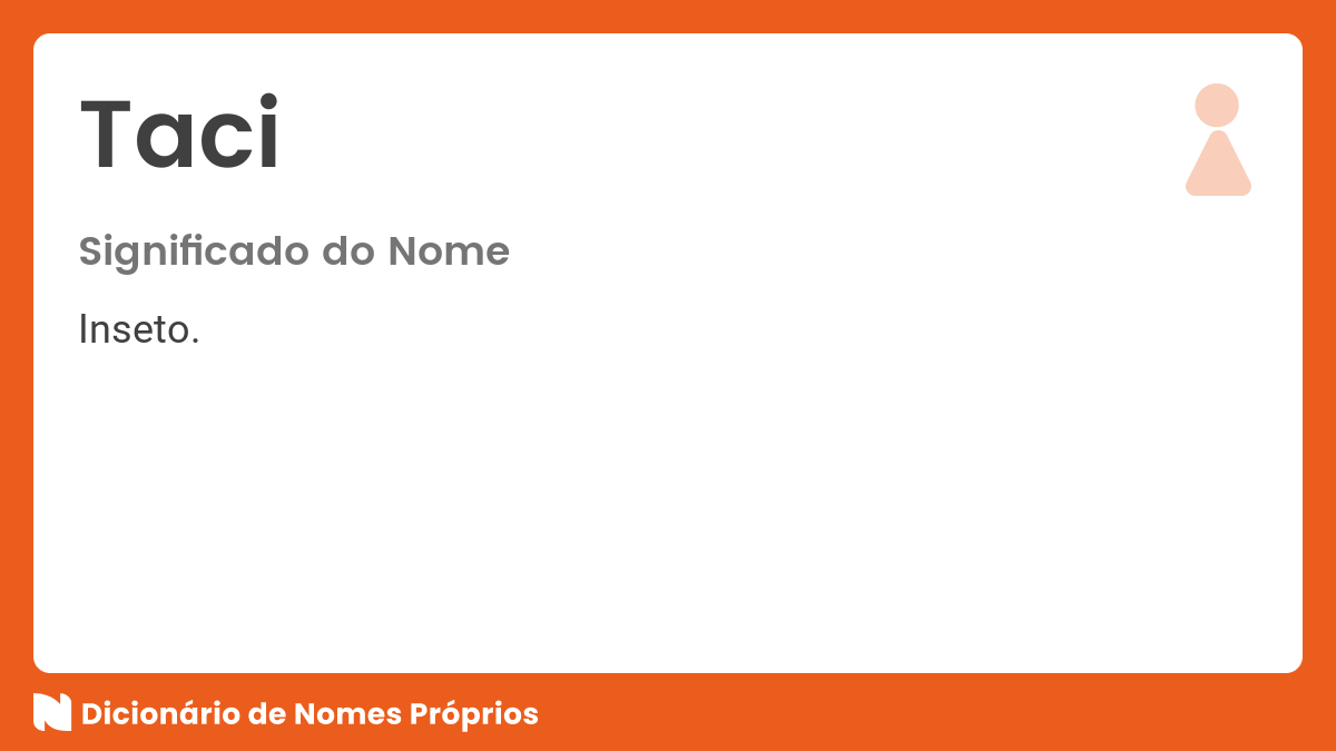 Significado do nome Taci - Dicionário de Nomes Próprios