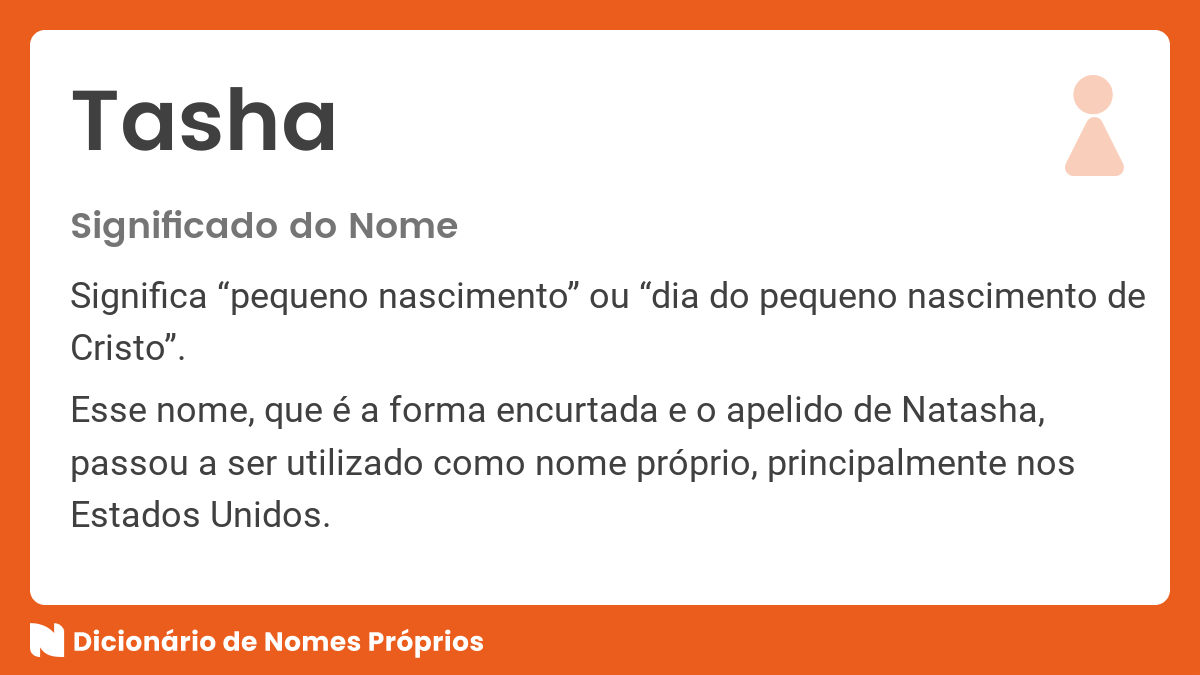 Significado do nome Tasha - Dicionário de Nomes Próprios