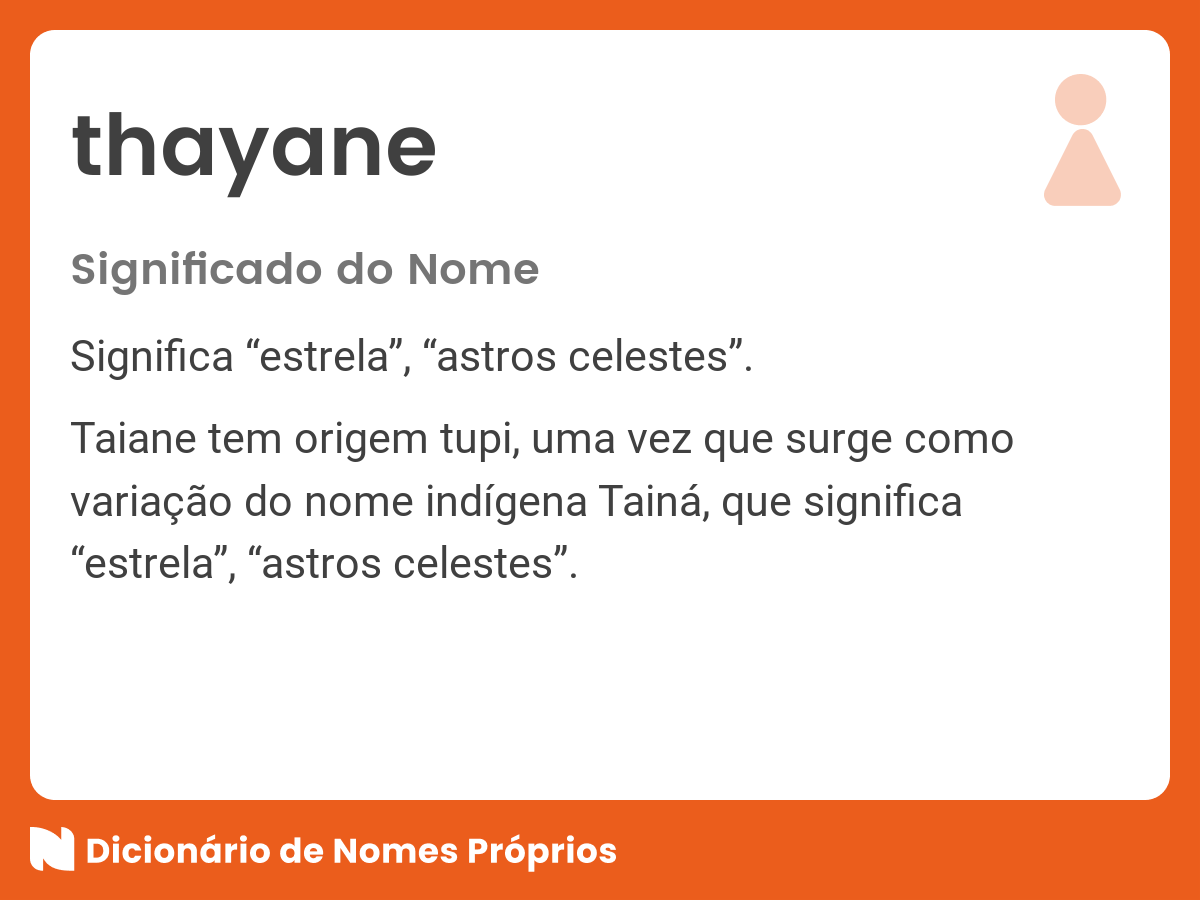 Significado do nome Thayane - Dicionário de Nomes Próprios
