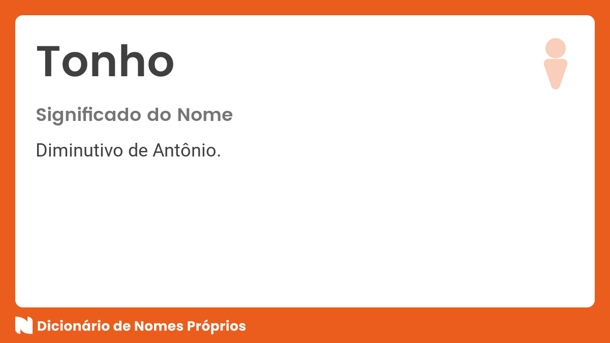 Significado do nome Tonho - Dicionário de Nomes Próprios