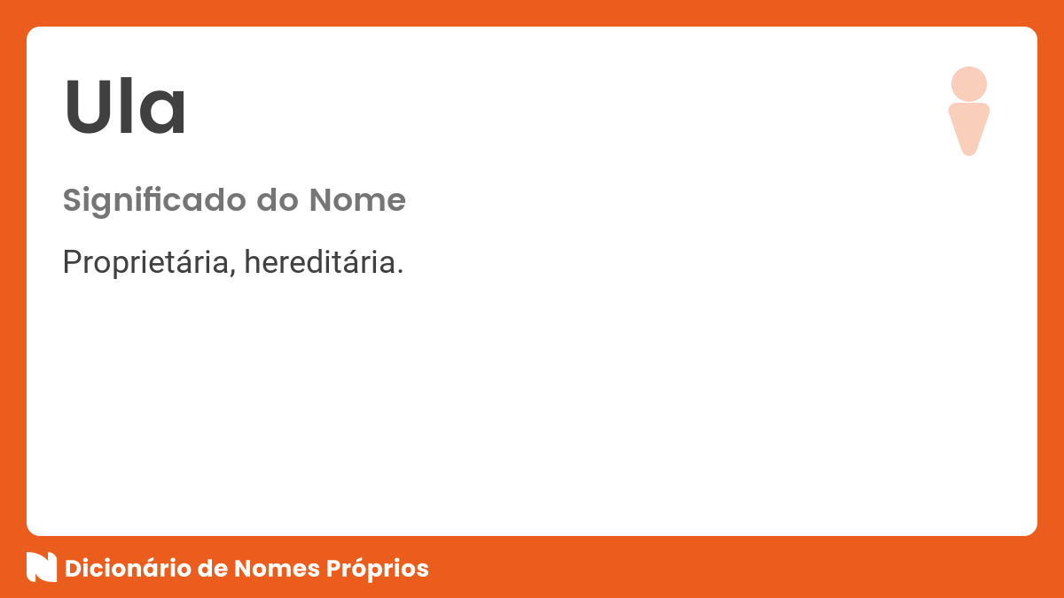 Significado do nome Ula - Dicionário de Nomes Próprios