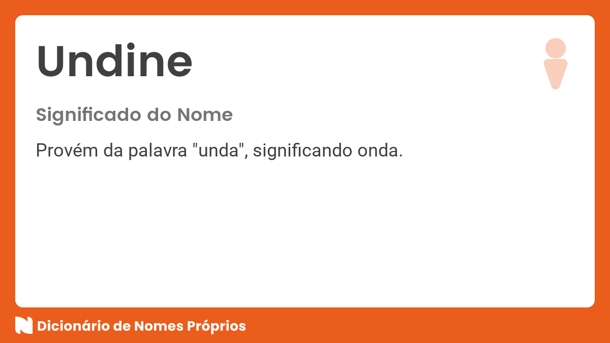 Significado do nome Undine - Dicionário de Nomes Próprios