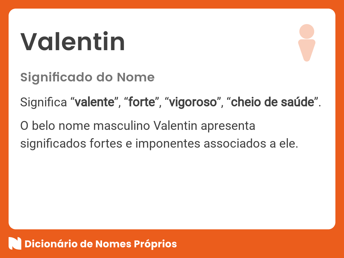 Significado do nome Valentin - Dicionário de Nomes Próprios