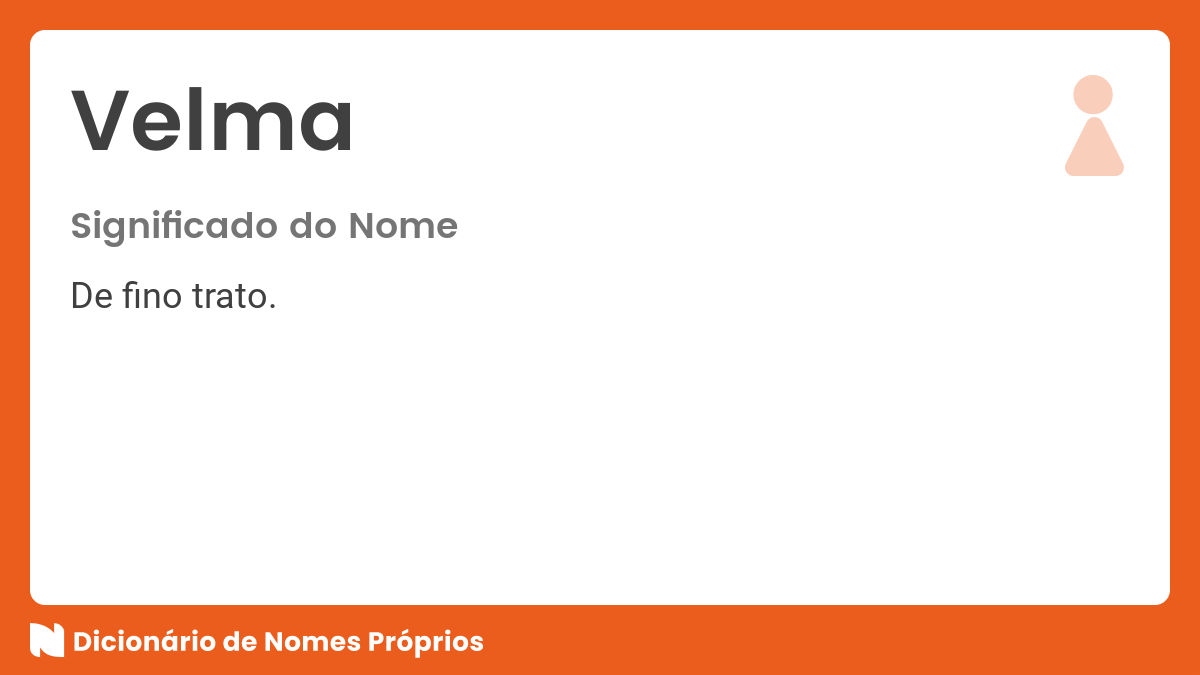 Significado do nome Velma - Dicionário de Nomes Próprios