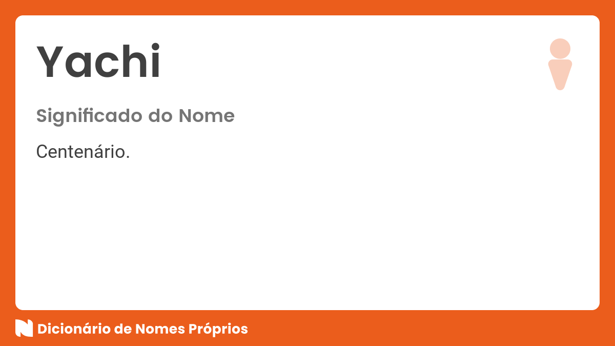Significado do nome Yachi - Dicionário de Nomes Próprios