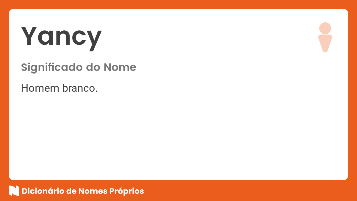 Significado do nome Yancy - Dicionário de Nomes Próprios