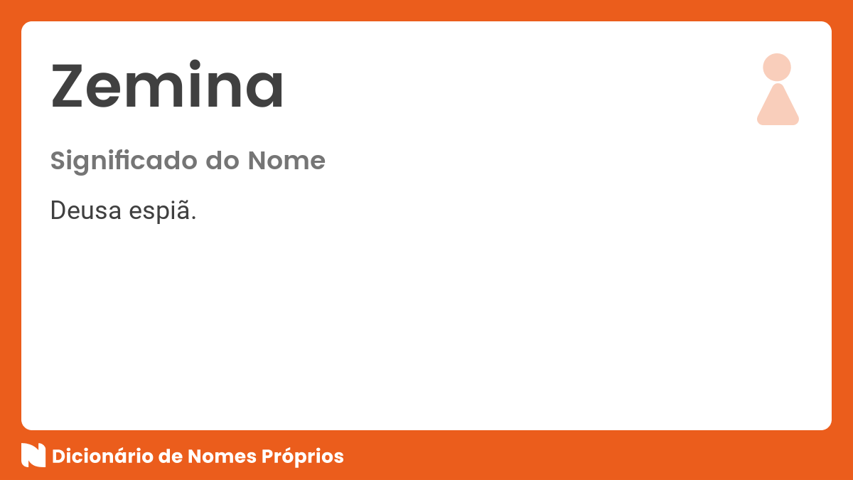Significado do nome Zemina - Dicionário de Nomes Próprios