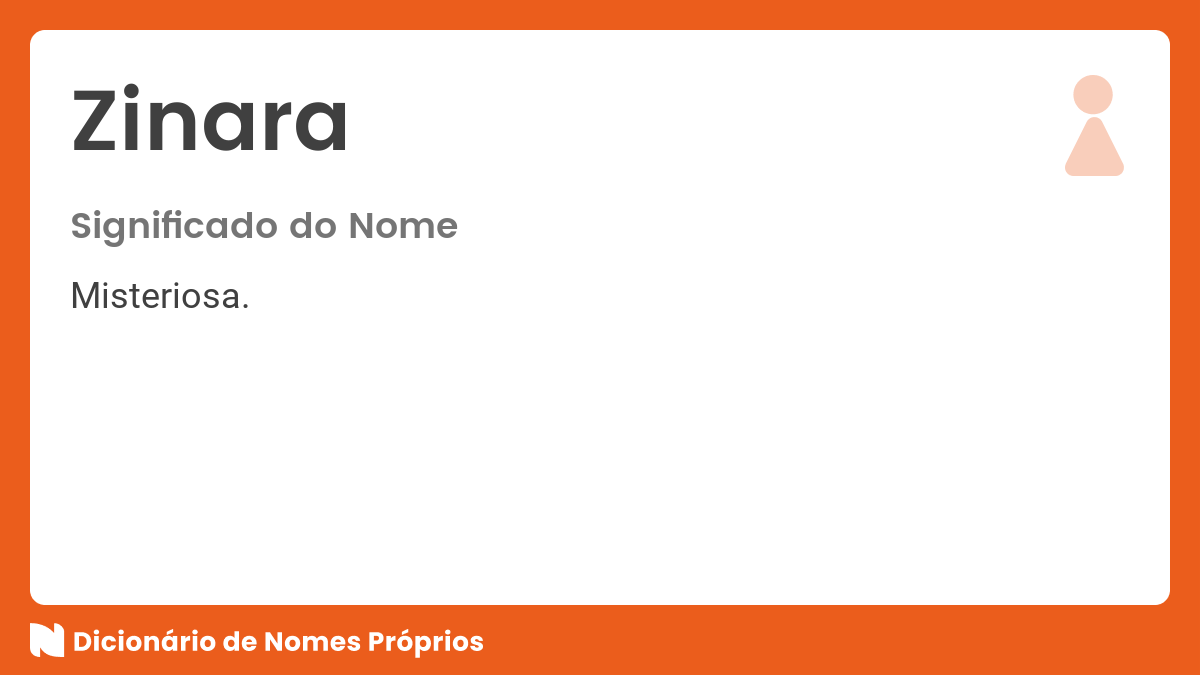 Significado do nome Zinara - Dicionário de Nomes Próprios